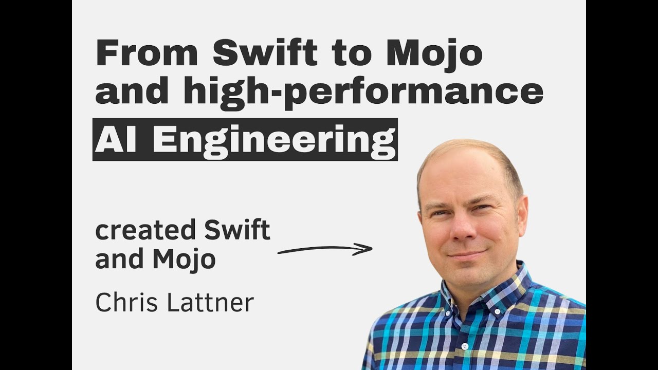 From Swift to Mojo and high-performance AI Engineering with Chris Lattner