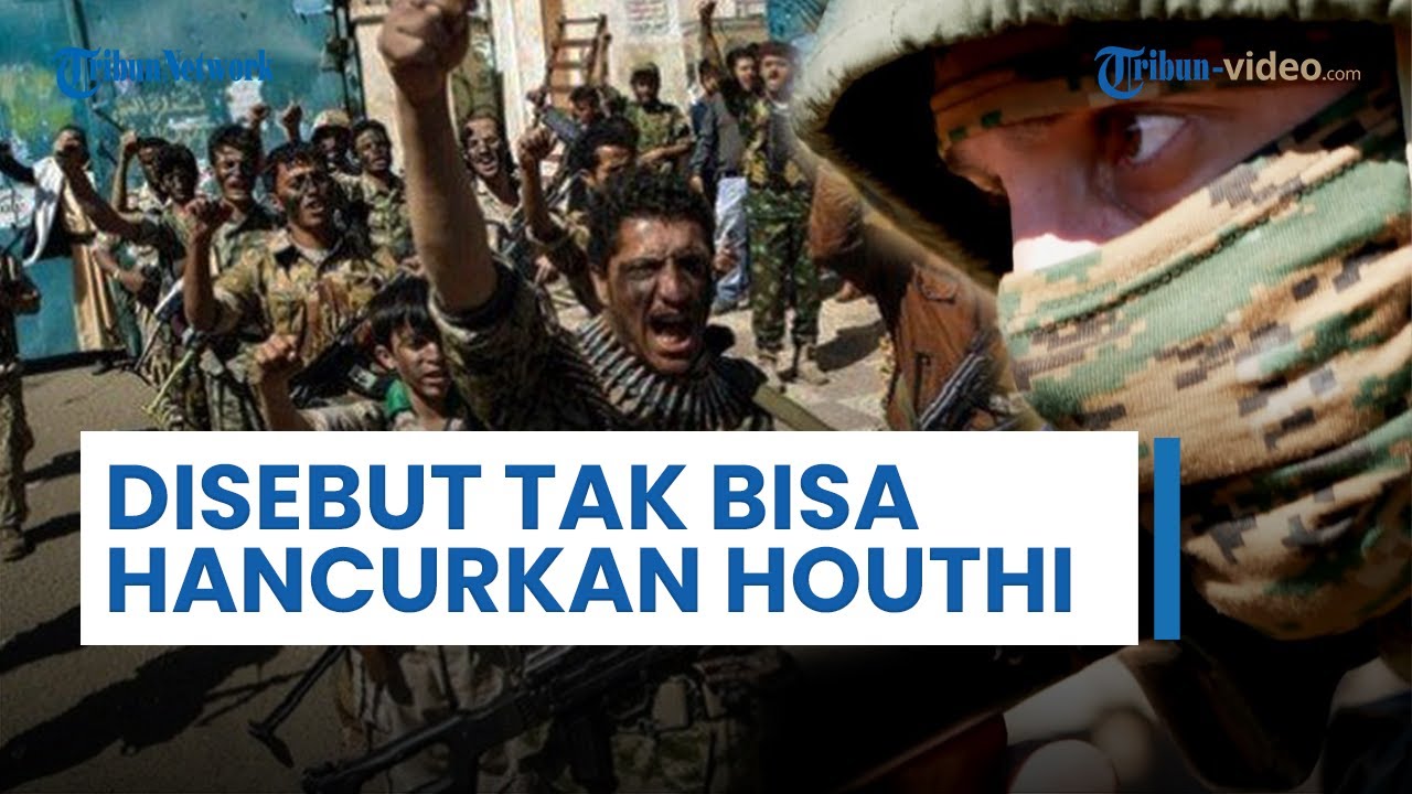 Analis Sebut Strategi Serangan AS ke Yaman Hanya Bisa Melemahkan Houthi ... Analis Sebut Strategi Serangan AS ke Yaman Hanya Bisa Melemahkan Houthi ...