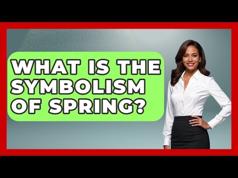 What Is The Symbolism Of Spring? - Literary Icons