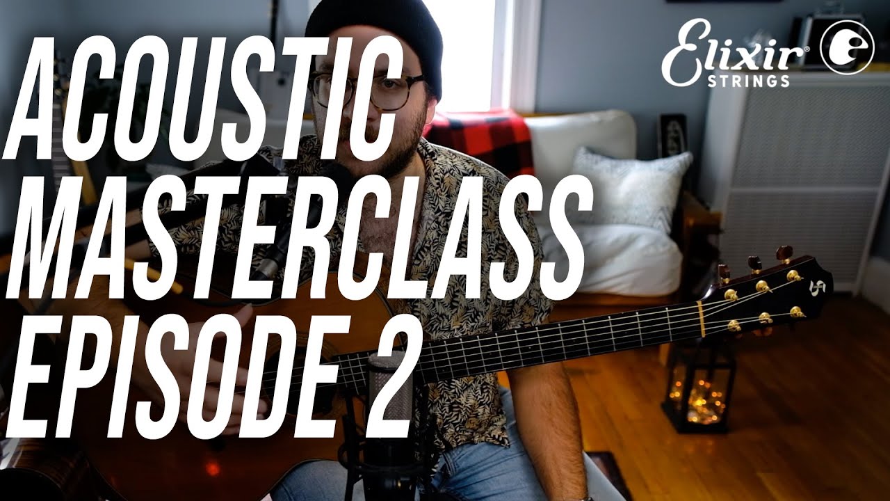 Tom Anello Acoustic Guitar Masterclass Lesson, Episode 2 | ELIXIR Strings