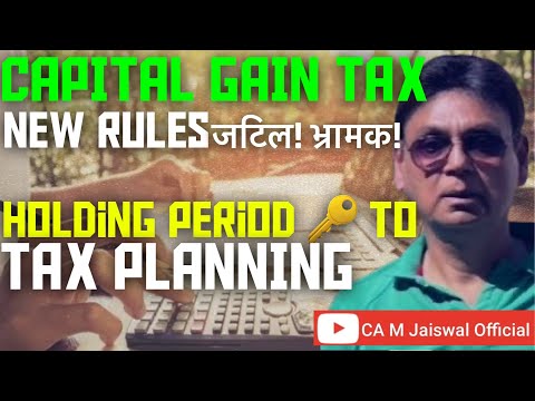 NEW CAPITAL GAIN TAX RULES Explained | F.Y. 2025,2026,2027 | Holding Period | Short Term & Long Term