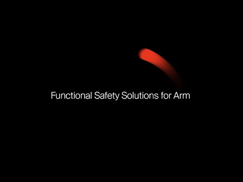 Functional Safety Solutions for Arm