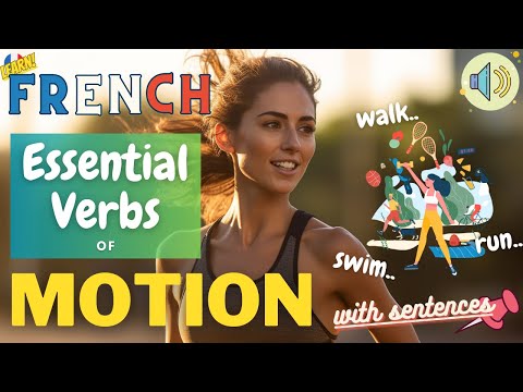 Mastering French: 30 Key Verbs of Motion with Examples