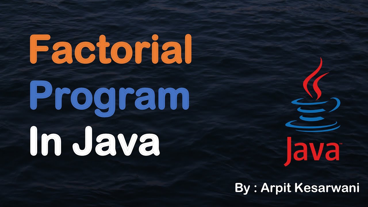 Factorial Program In Java || Java Basic Program || Java || Arpit Kesarwani