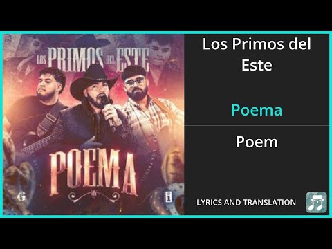 Los Primos del Este - Poema Lyrics English Translation - Spanish and English Dual Lyrics