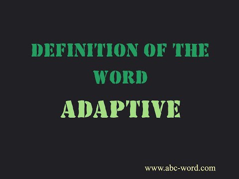 Definition of the word "Adaptive"
