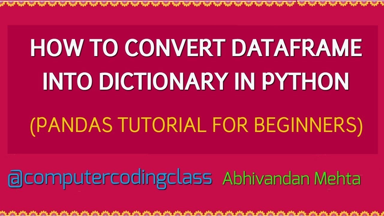 How to Convert DataFrame to Dictionary in Python | Pandas Tutorial Python