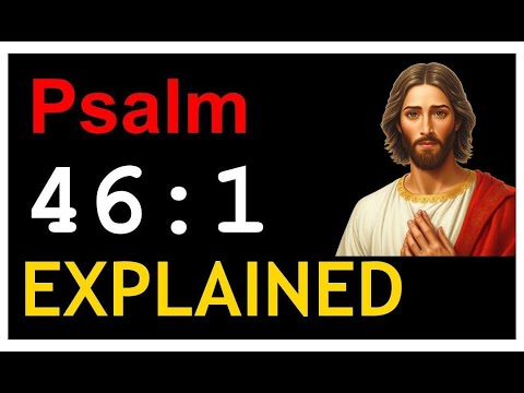 Psalm 46:1 Explained - God Is Our Refuge and Strength