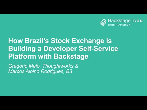 How Brazil's Stock Exchange Is Building a Developer Self-... Gregório Melo & Marcos Albino Rodrigues