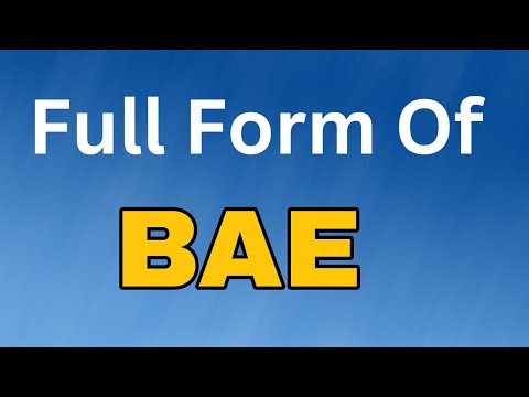 BAE Full Form/BAE meaning या मतलब क्या होता है.