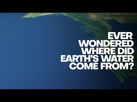 Ever wondered where did Earth’s water come from?