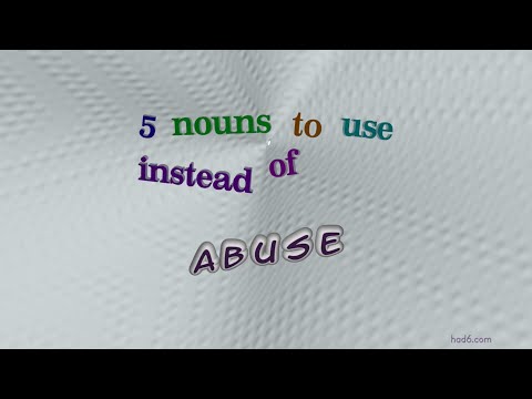 abuse - 5 nouns synonym to abuse (sentence examples)