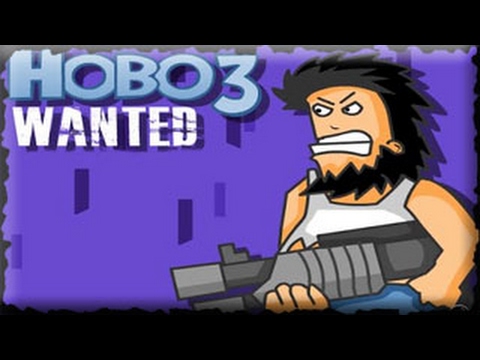Hobo 3 Wanted Full Game Walkthrough