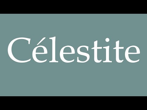 How to Pronounce ''Célestite'' (Celestite) Correctly in French