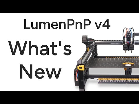 LumenPnP v4 - What's New