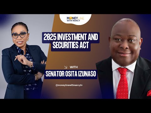 2025 Investment & Securities Act: What Investors Should Expect | Senator Osita Izunaso