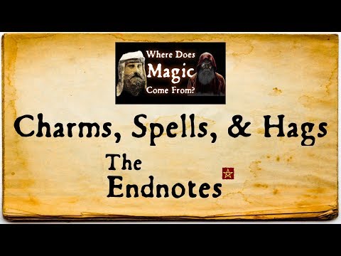Charms, Spells, & Hags: The Endnotes