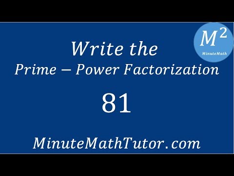 Write the Prime Power Factorization of 81