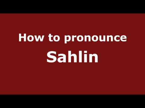 How to Pronounce Sahlin - PronounceNames.com