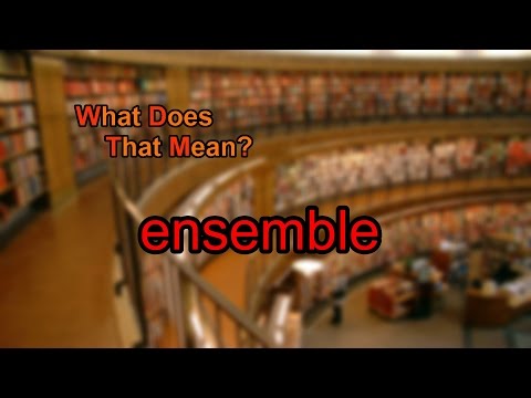 What does ensemble mean?