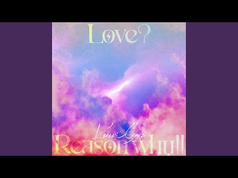 Love? Reason why!!