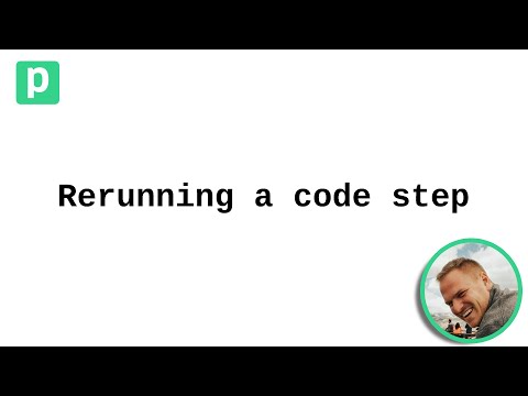 Rerunning a code step