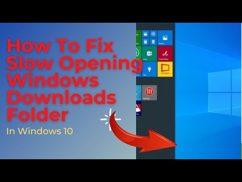 How To Fix Slow Opening Windows Downloads Folder in Windows 10