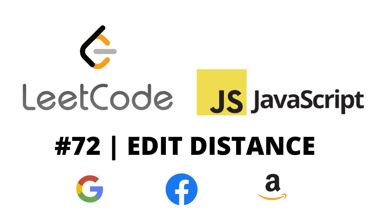 LEETCODE 72 (JAVASCRIPT) | EDIT DISTANCE