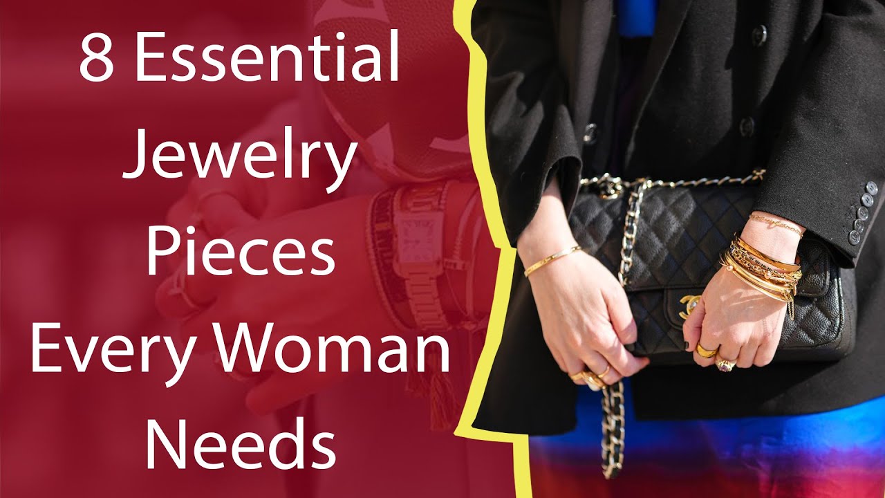 8 Essential Jewelry Pieces Every Woman Needs