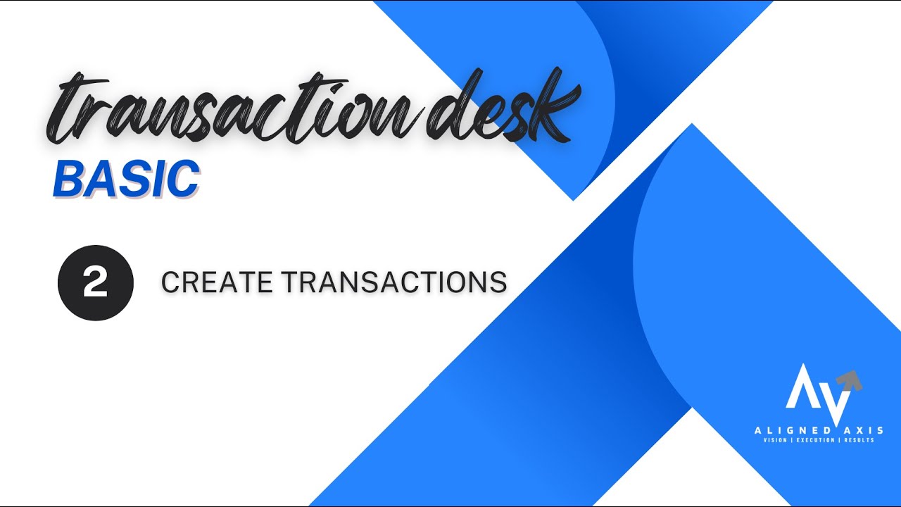 Transaction Desk Basic #2  Create a Transaction