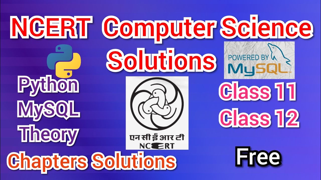 How to get Solution of NCERT Computer Science Class 11 and 12 || CS NCERT Solution || Python, MySQL