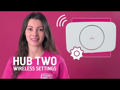 Changing your Hub Two wireless settings - Plusnet Help