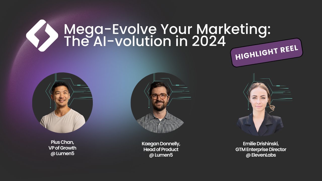 TL;DW: Webinar - Mega-Evolve Your Marketing: The AI-volution in 2024 - Lumen5 Learning Center