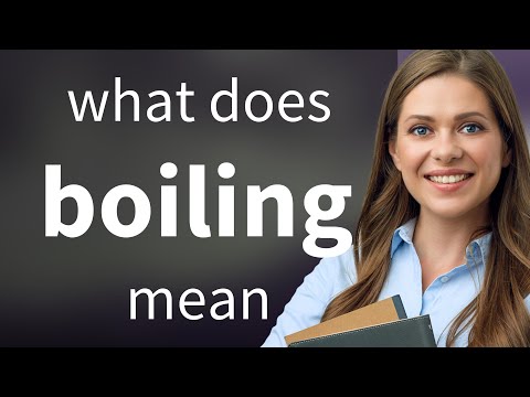 Boiling — BOILING meaning