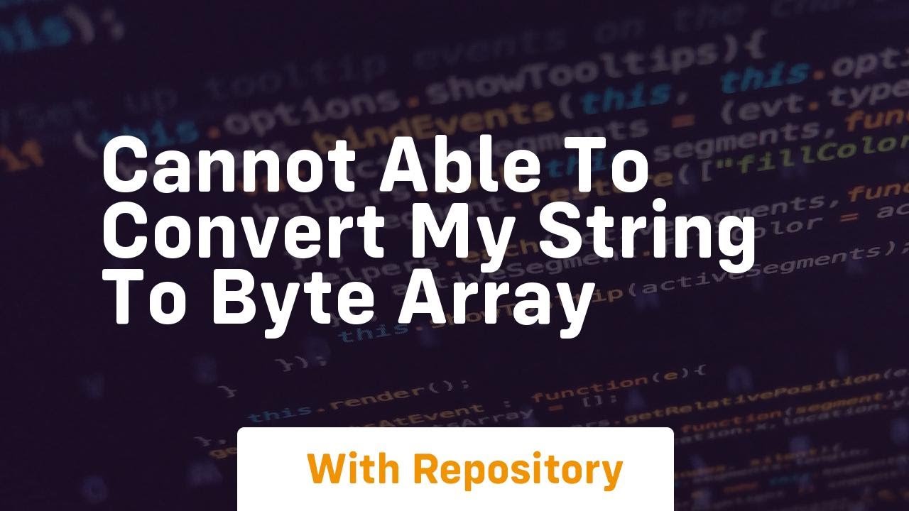 cannot able to convert my string to byte array