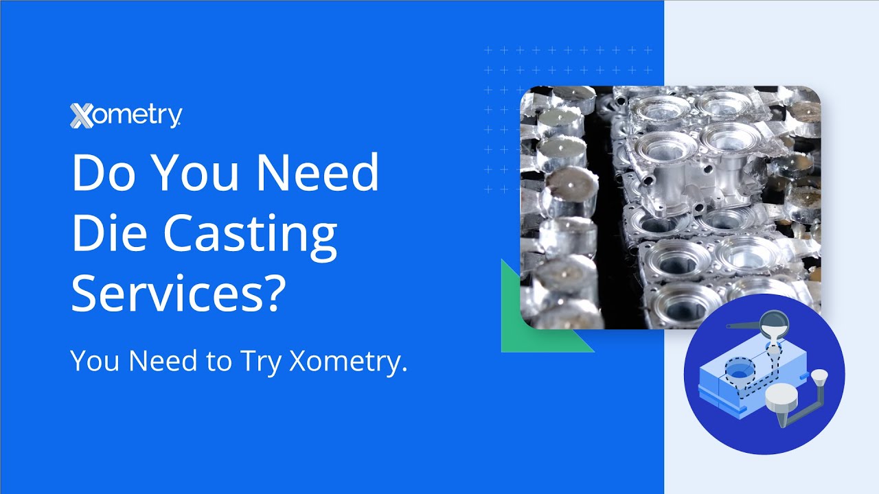 Do You Need Die Casting Services? You Need to Try Xometry.