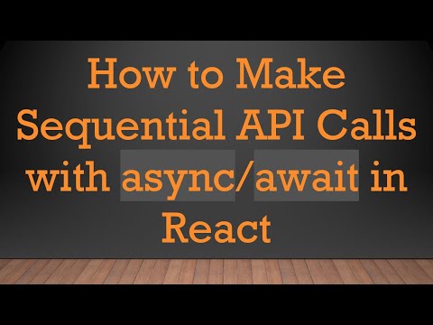 How to Make Sequential API Calls with async/await in React