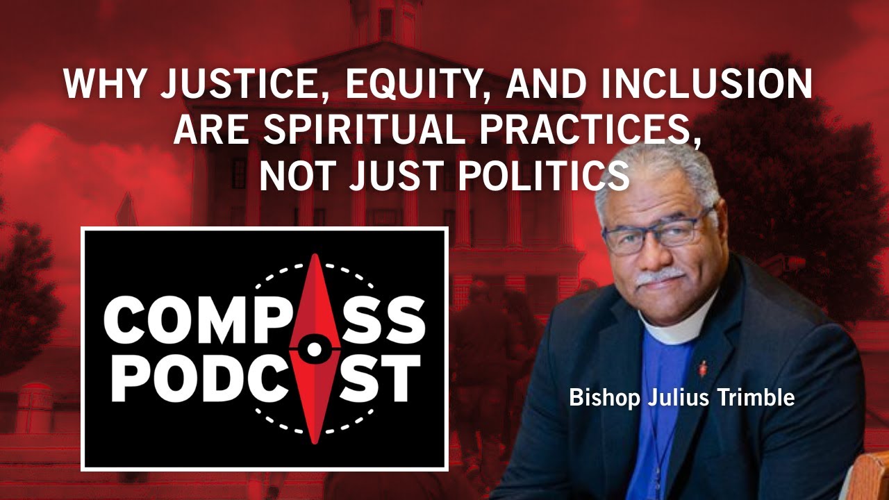 Justice, equity and inclusion with Bishop Julius Trimble: Compass 169 ...