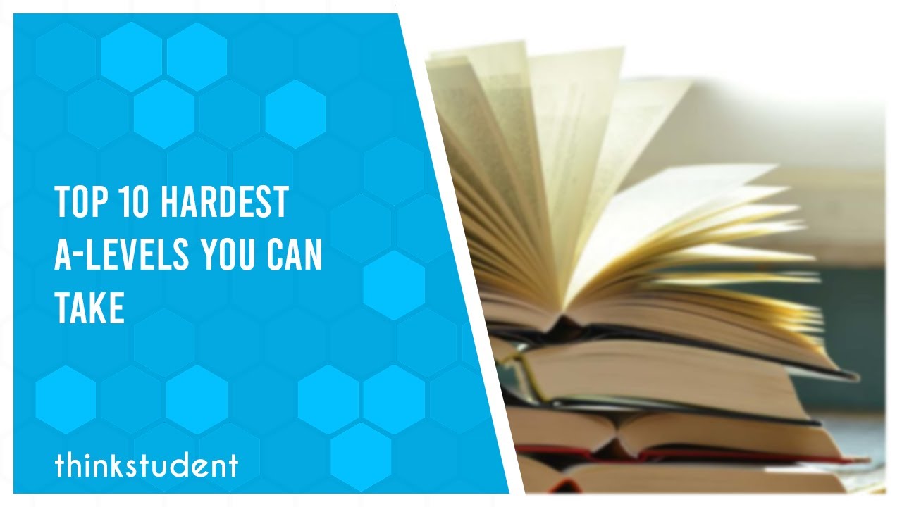 The 10 Hardest A-Level Subjects In 2021 (Ranked) - Think Student