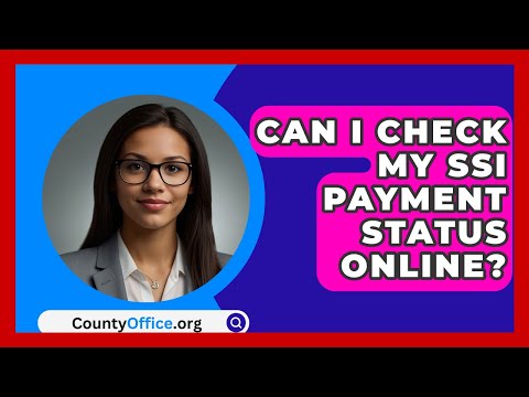 Can I Check My SSI Payment Status Online? - CountyOffice.org