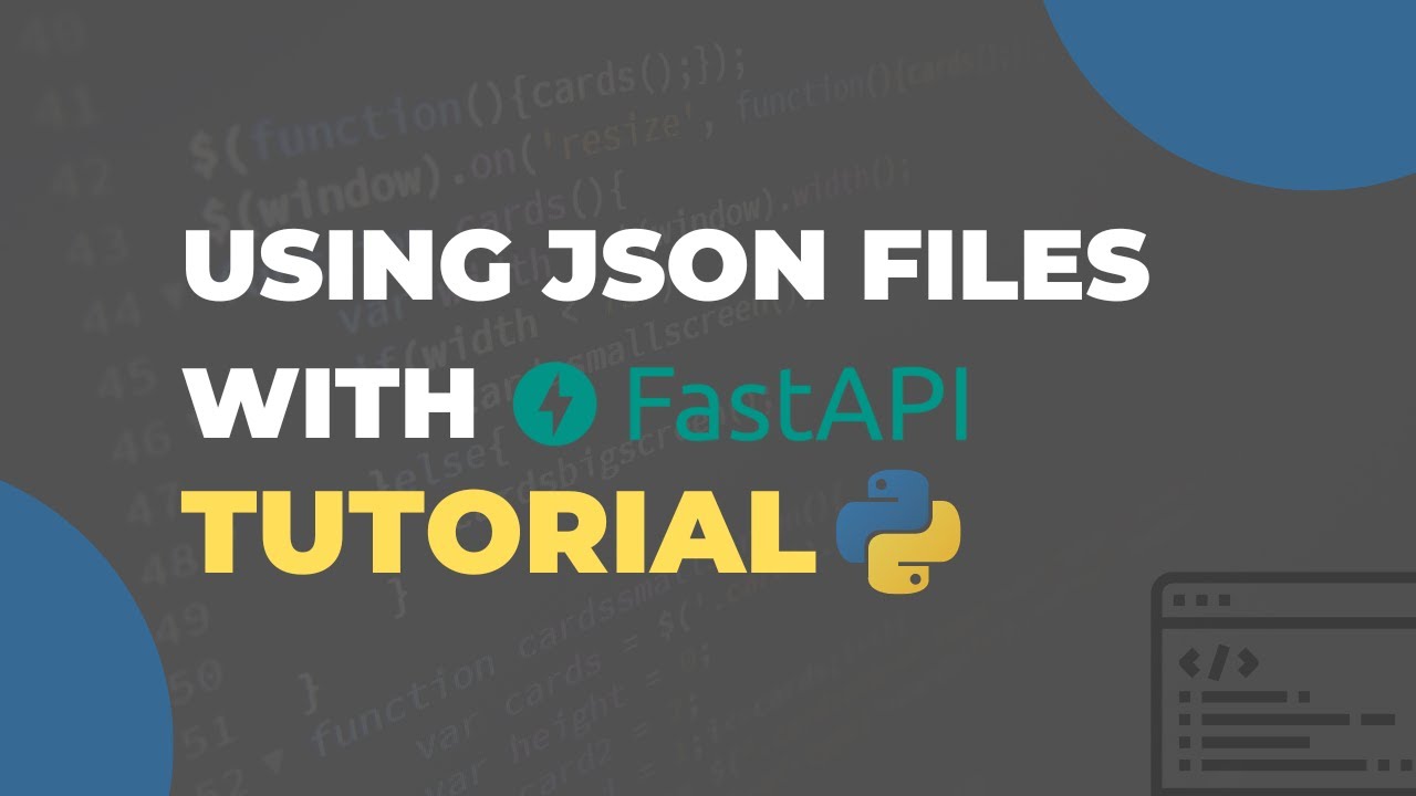 Using FastAPI With JSON Files - Tutorial