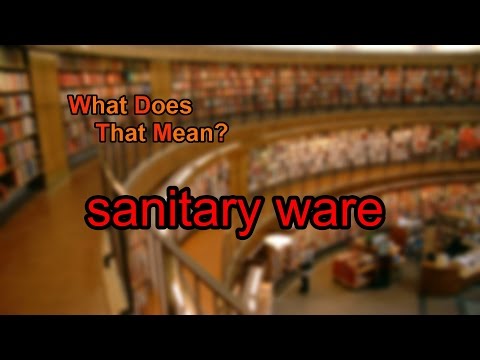 What does sanitary ware mean?