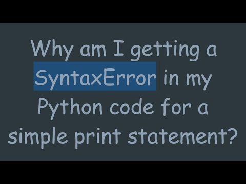 Why am I getting a SyntaxError in my Python code for a simple print statement?