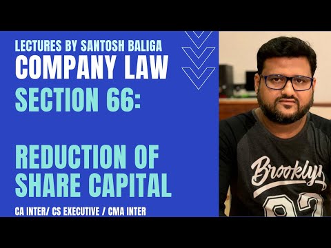 Section 66 Reduction of Share Capital | Companies Act | CA Inter CA IPCC Company Law | CS executive