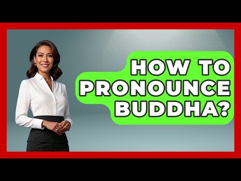 How To Pronounce Buddha? - Spiritual Universe Unlocked