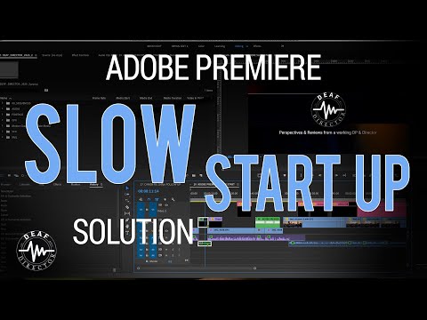 ADOBE PREMIERE SLOW STARTUP: FIX