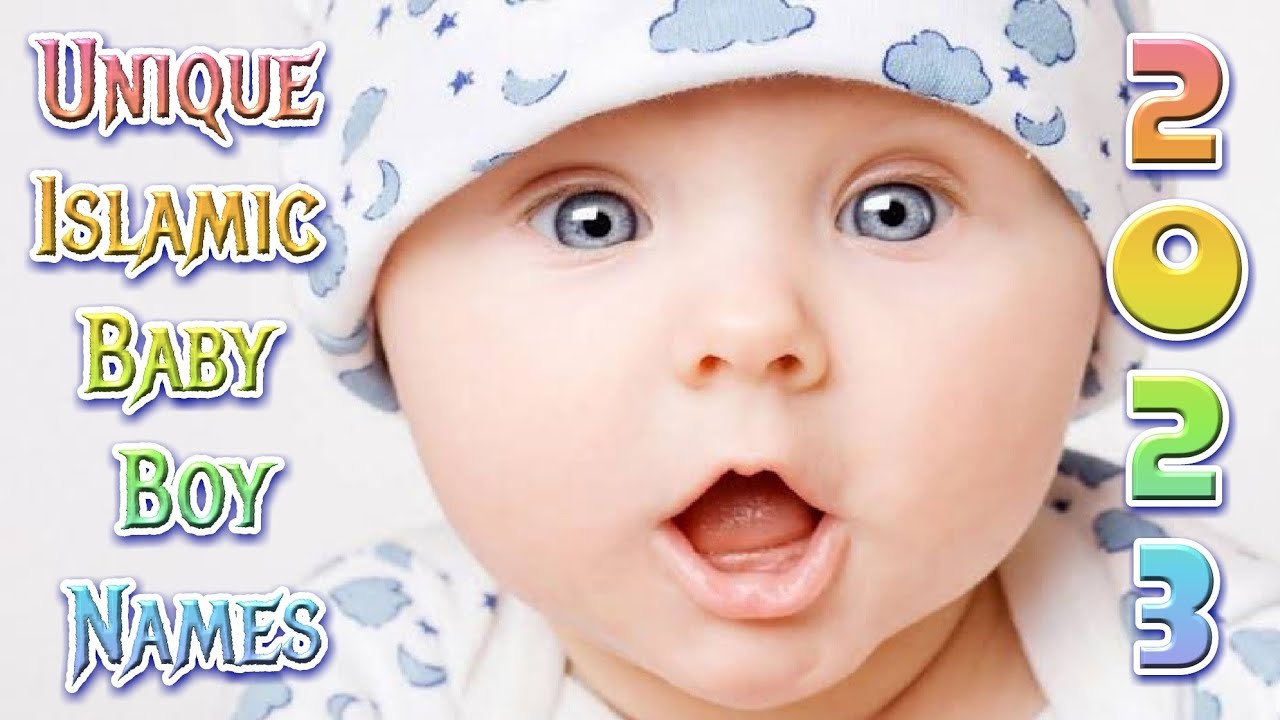 morden 2023 names of boy - muslim baby boy names -baby names