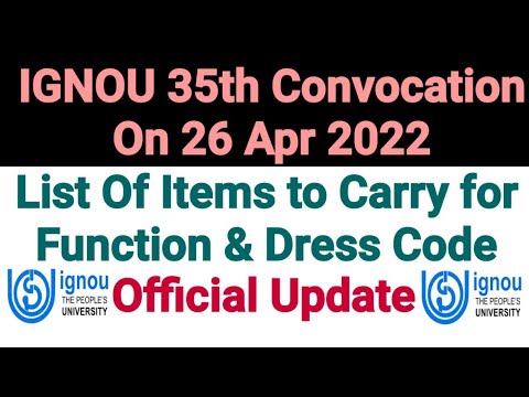 Ignou 35th Convocation | Items to Carry For Function | Dress Code | Official Clarification