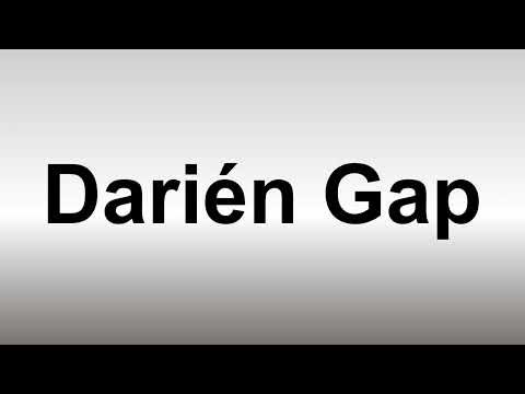 How to Pronounce Darien Gap