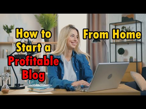 How to Start a Profitable Blog from Home